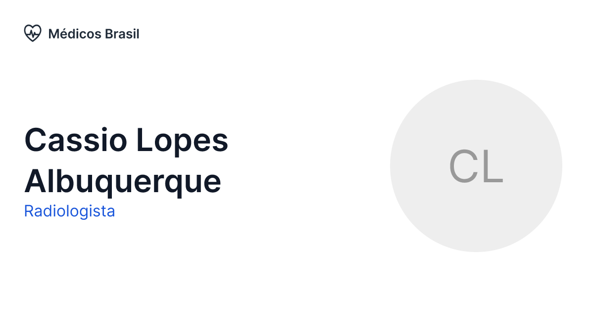 Cassio Lopes Albuquerque - Radiologista | Médicos Brasil