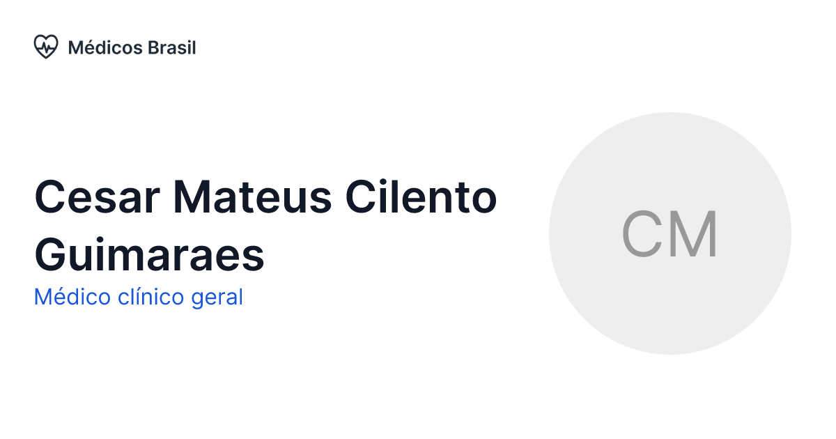 Cesar Mateus Cilento Guimaraes - Médico clínico geral | Médicos Brasil