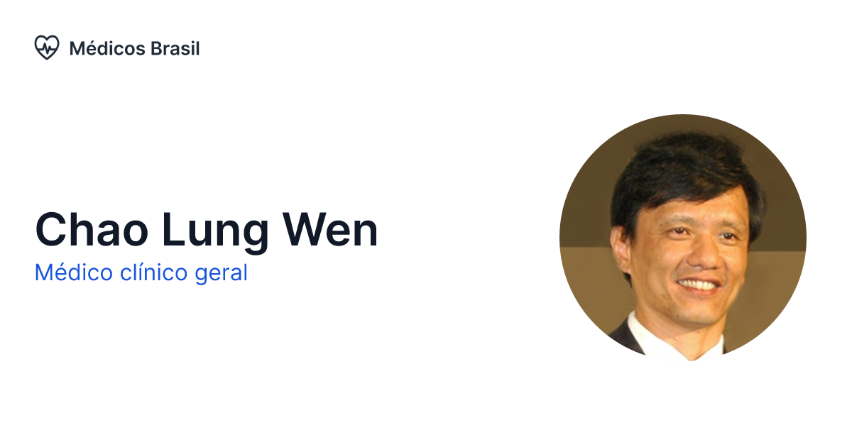 Chao Lung Wen - Médico clínico geral | Médicos Brasil