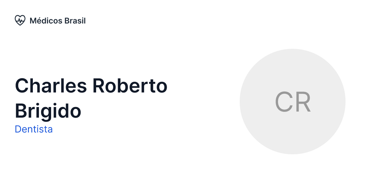 Charles Roberto Brigido - Dentista | Médicos Brasil