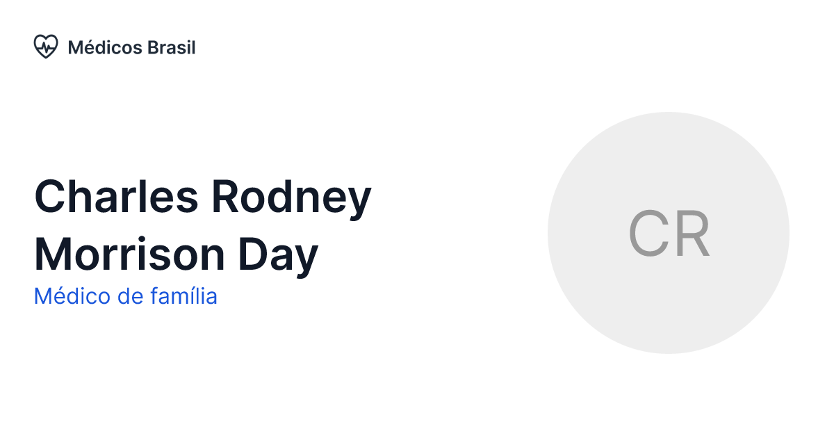 Charles Rodney Morrison Day - Médico de família | Médicos Brasil