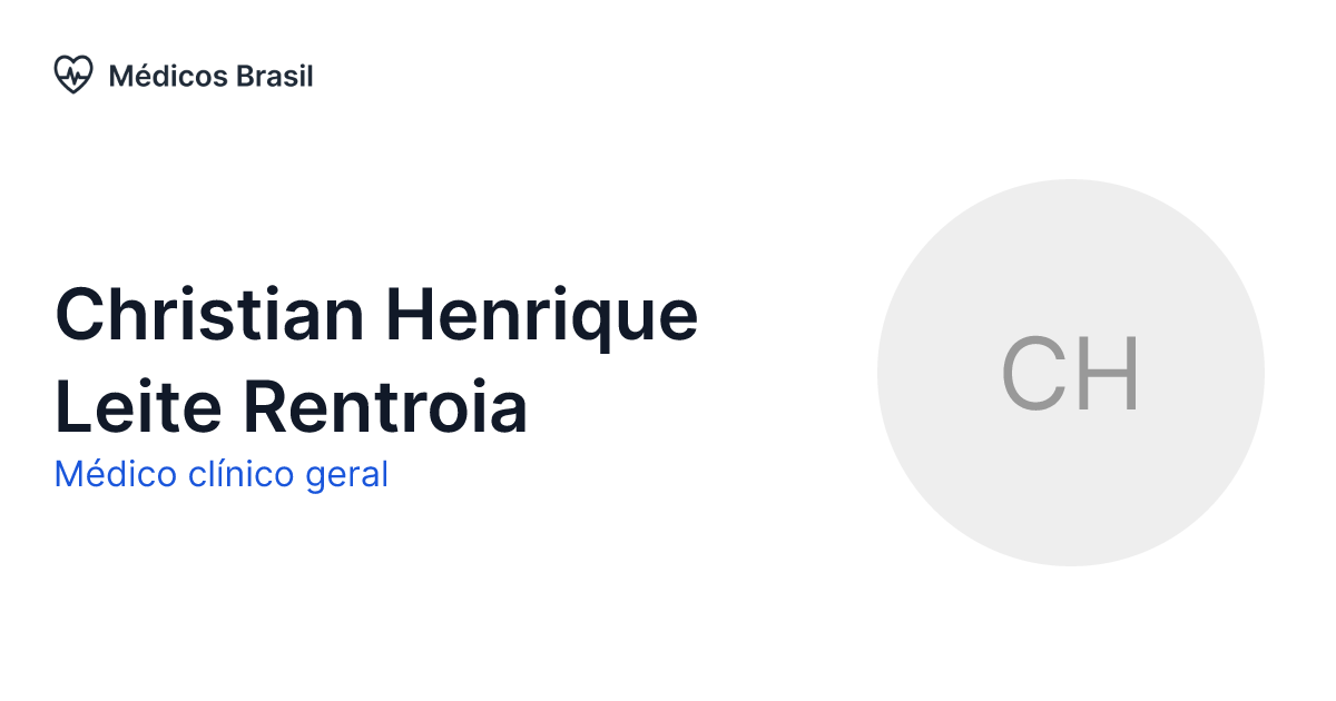 Christian Henrique Leite Rentroia - Médico clínico geral | Médicos Brasil
