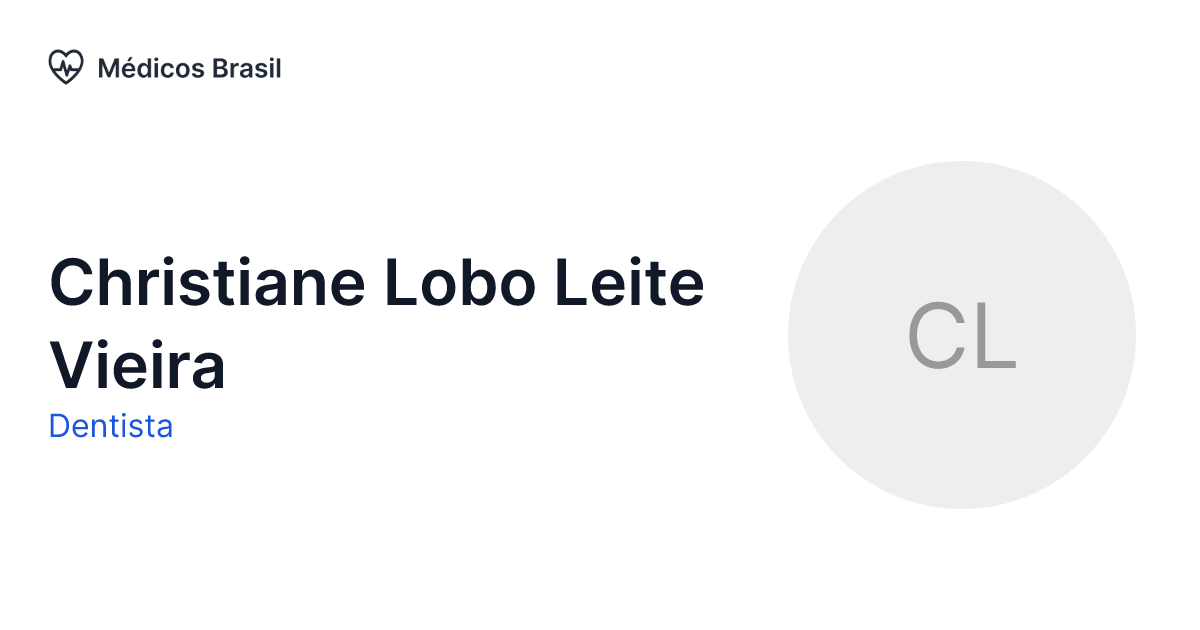 Christiane Lobo Leite Vieira - Dentista | Médicos Brasil