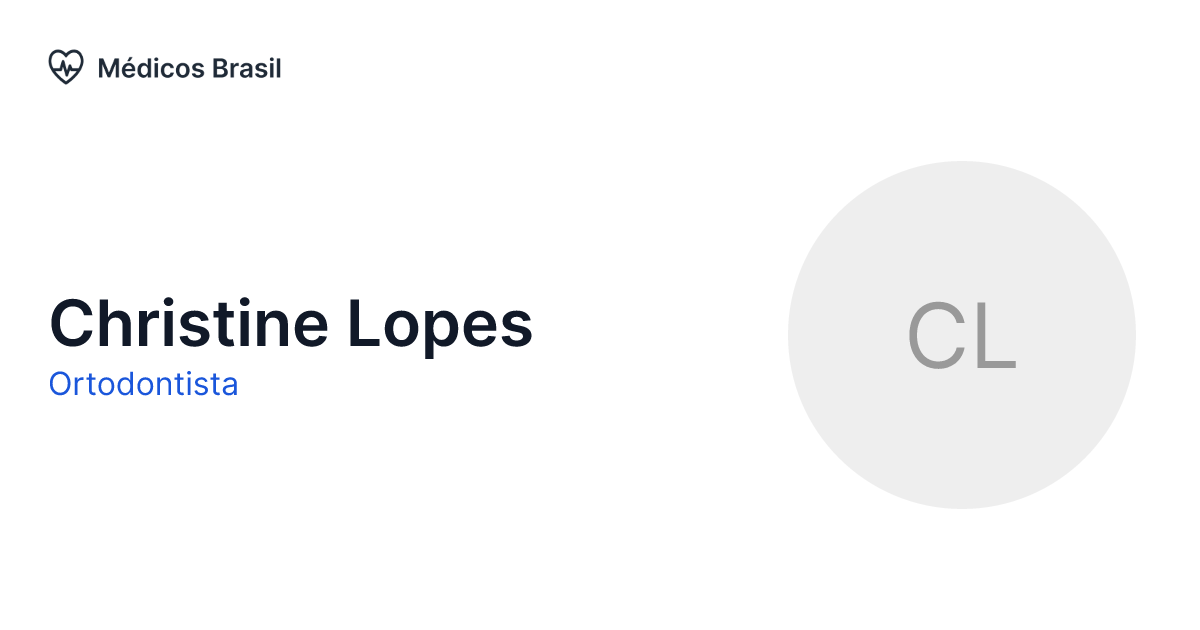 Christine Lopes - Ortodontista | Médicos Brasil