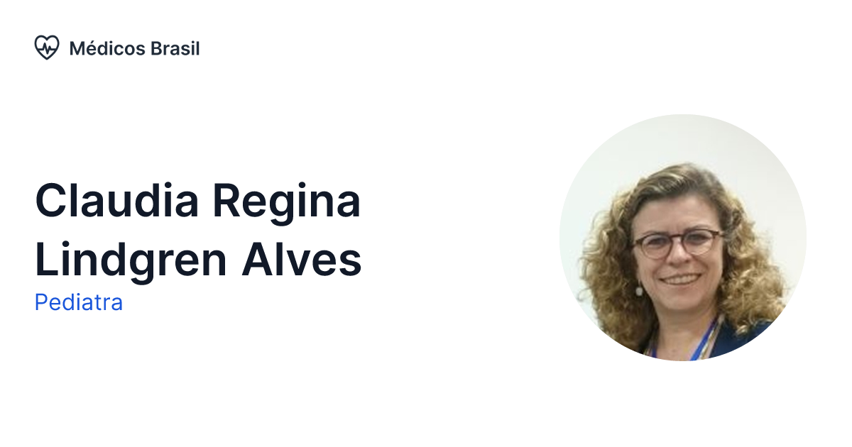 Claudia Regina Lindgren Alves - Pediatra | Médicos Brasil