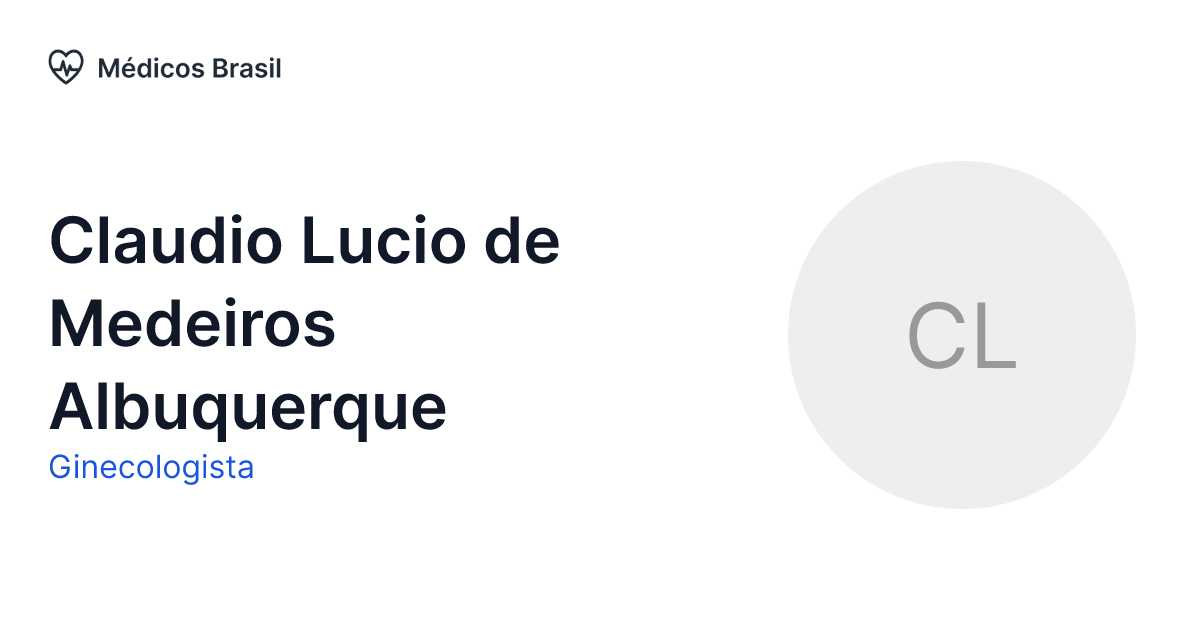 Claudio Lucio de Medeiros Albuquerque - Ginecologista | Médicos Brasil