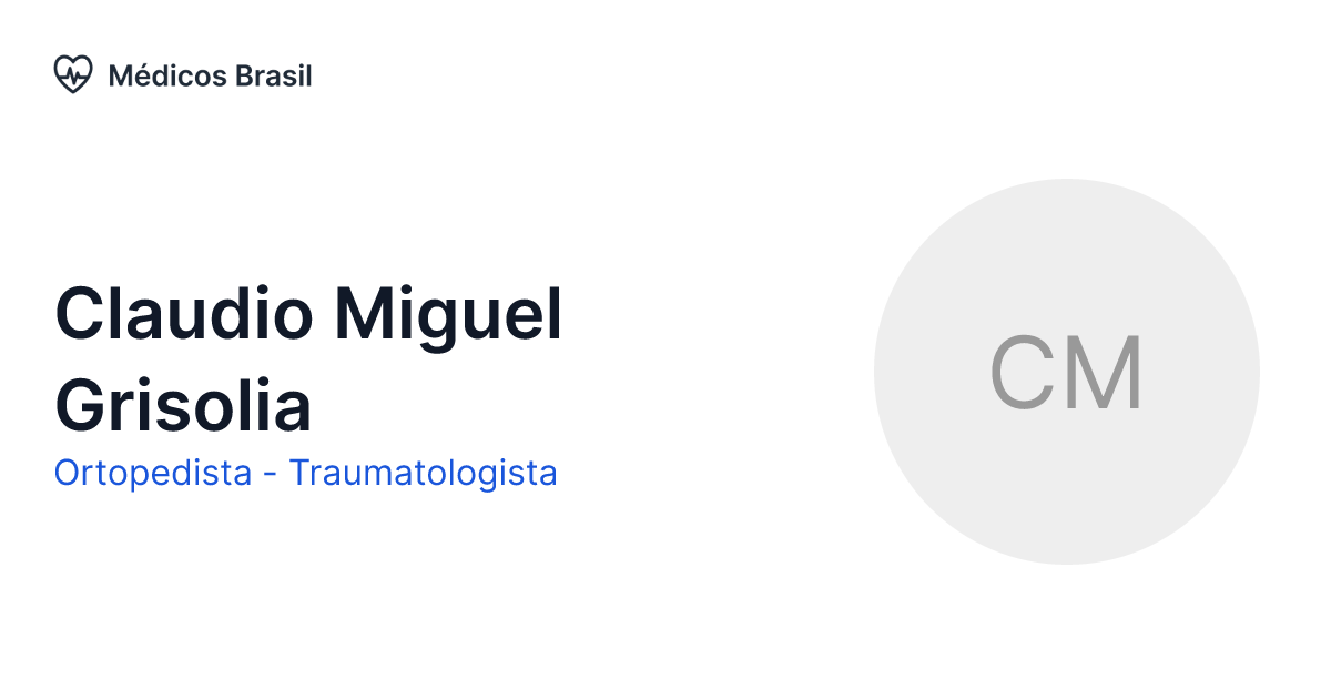 Claudio Miguel Grisolia - Ortopedista - Traumatologista | Médicos Brasil