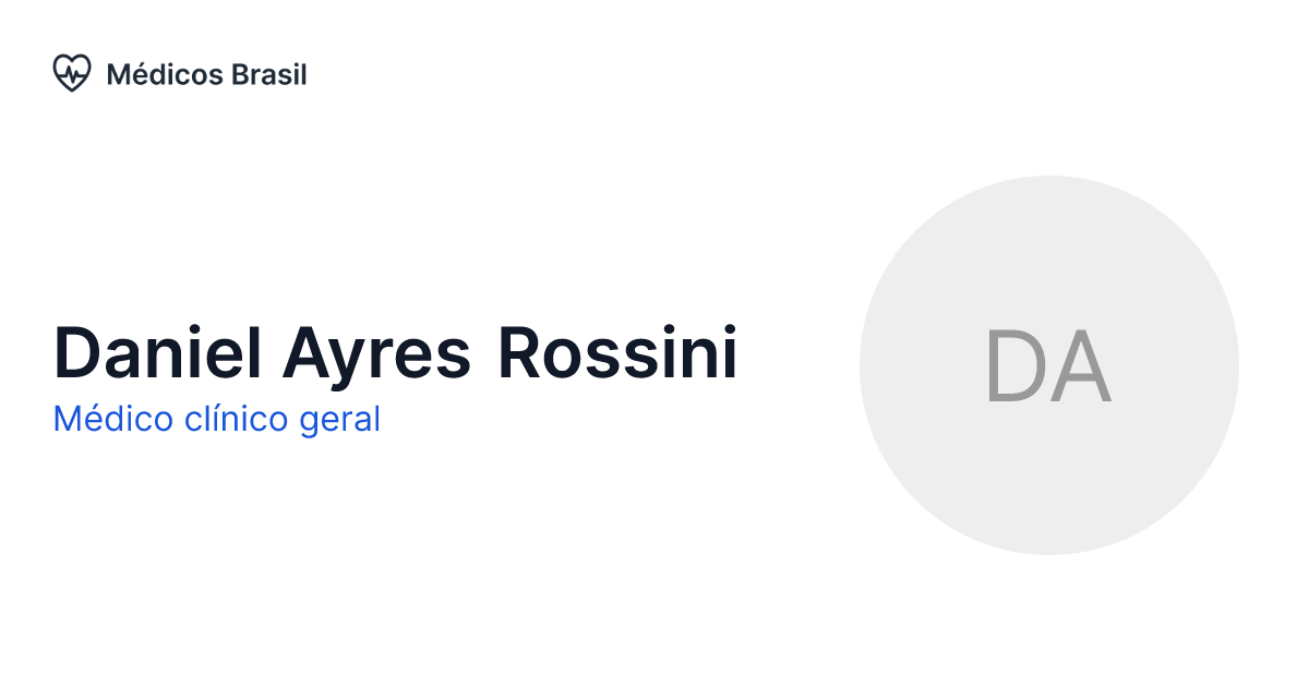 Daniel Ayres Rossini - Médico clínico geral | Médicos Brasil