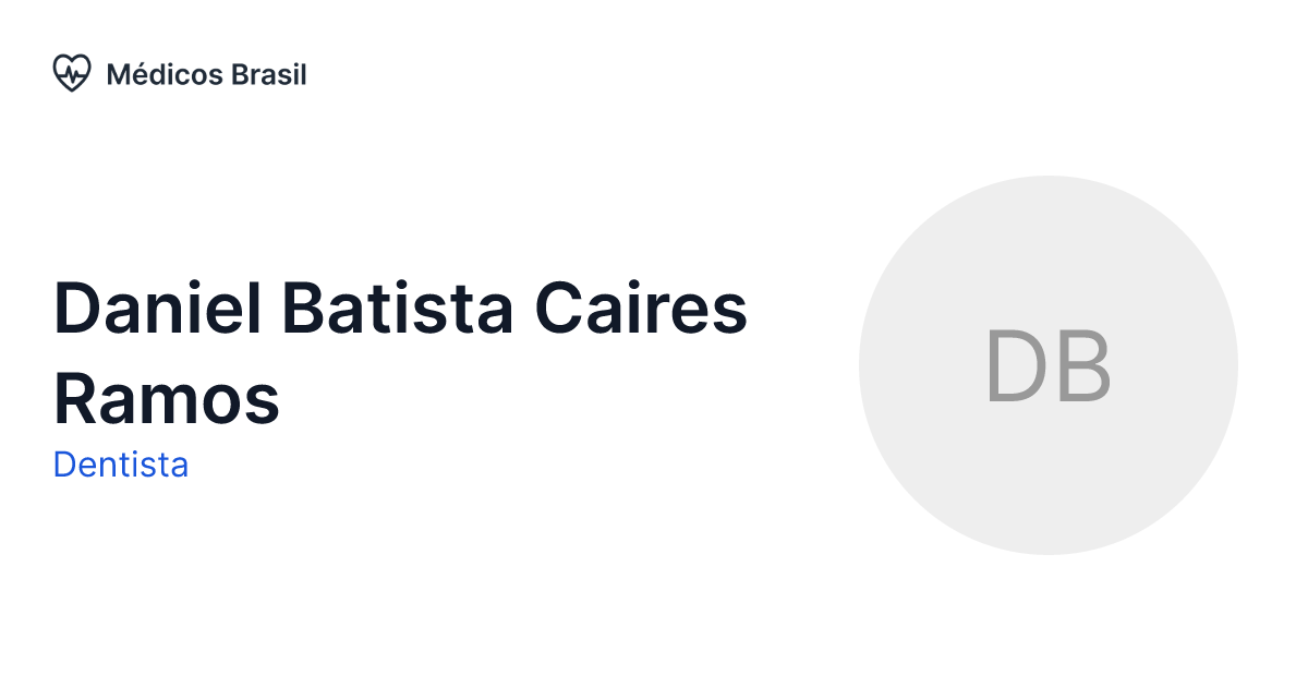 Daniel Batista Caires Ramos - Dentista | Médicos Brasil