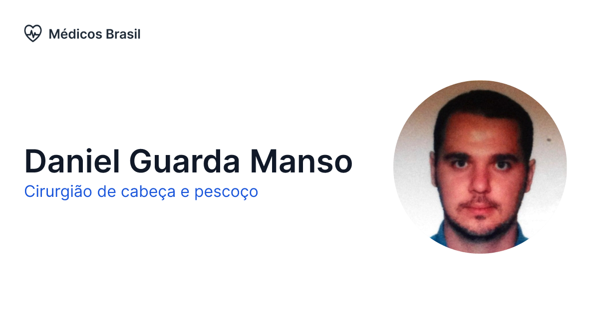 Daniel Guarda Manso - Cirurgião de cabeça e pescoço | Médicos Brasil