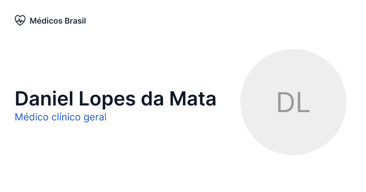 Daniel Lopes da Mata - Médico clínico geral | Médicos Brasil