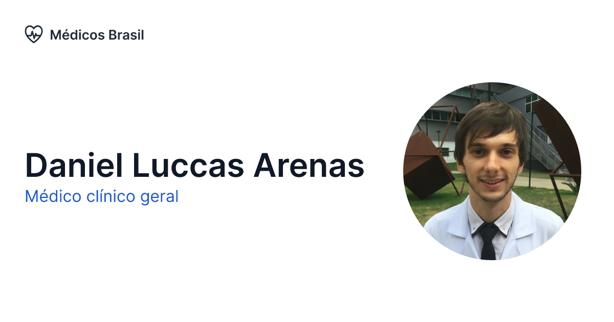 Daniel Luccas Arenas - Médico clínico geral | Médicos Brasil