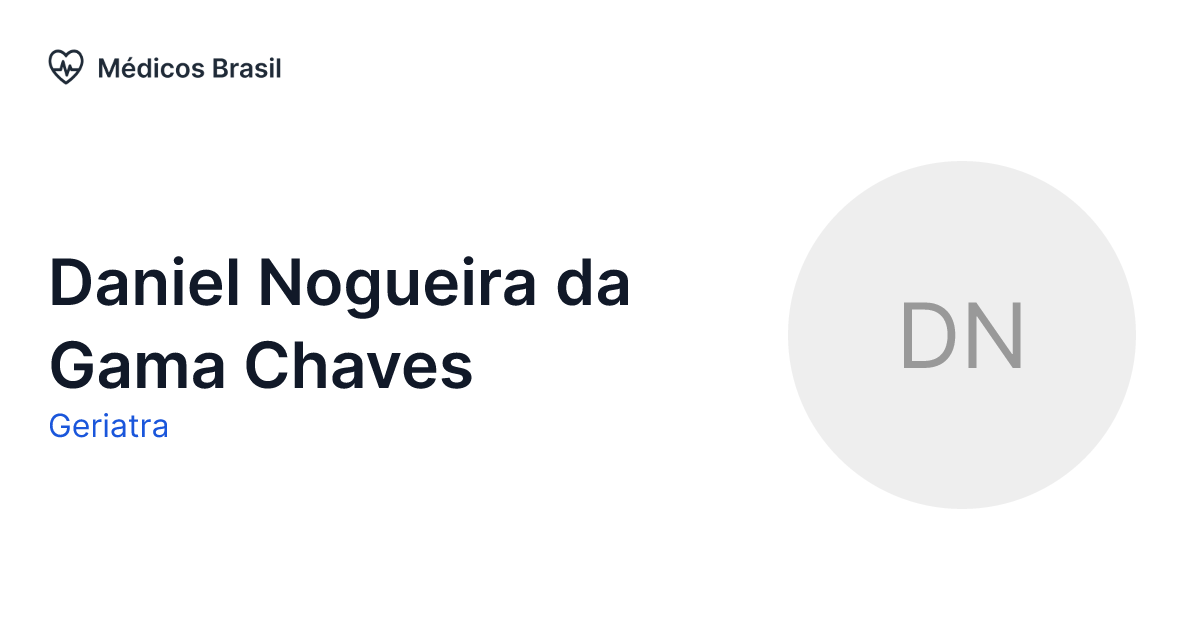 Daniel Nogueira da Gama Chaves - Geriatra | Médicos Brasil