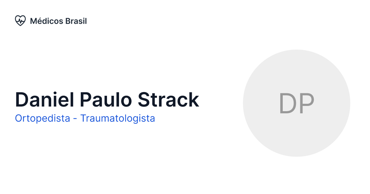 Daniel Paulo Strack - Ortopedista - Traumatologista | Médicos Brasil