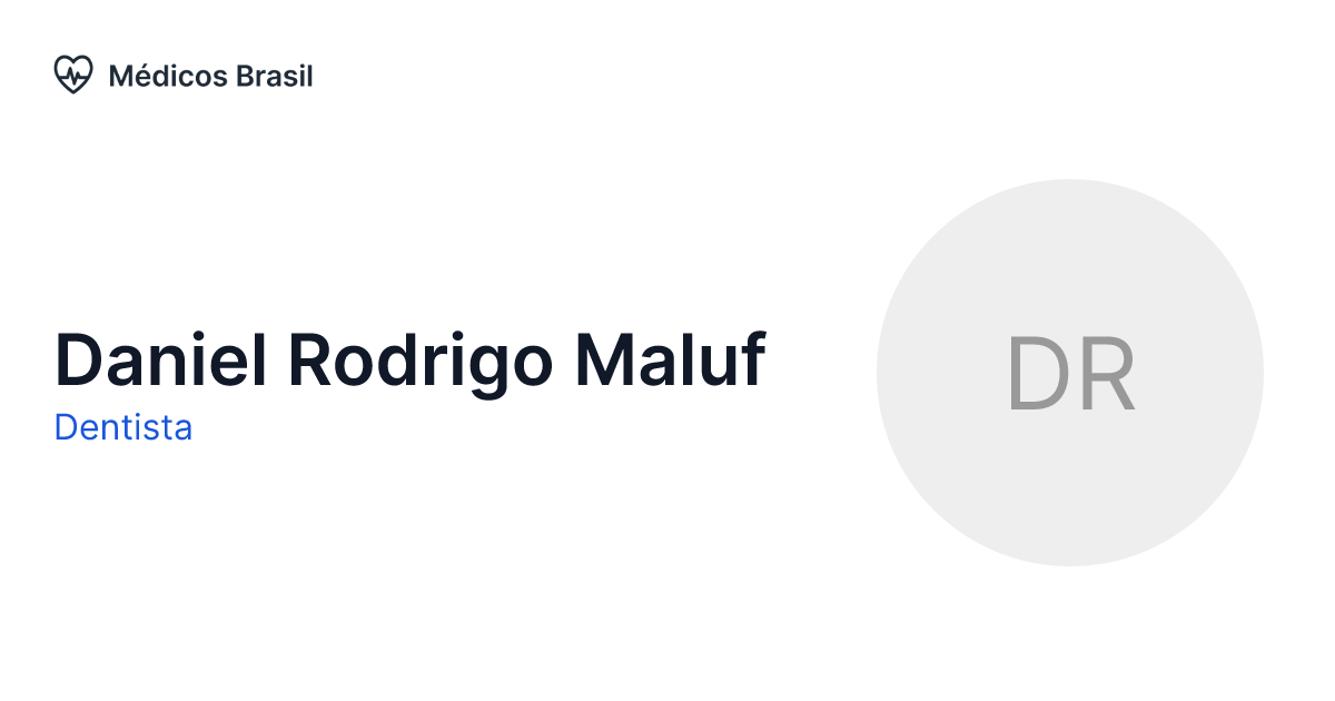 Daniel Rodrigo Maluf - Dentista | Médicos Brasil