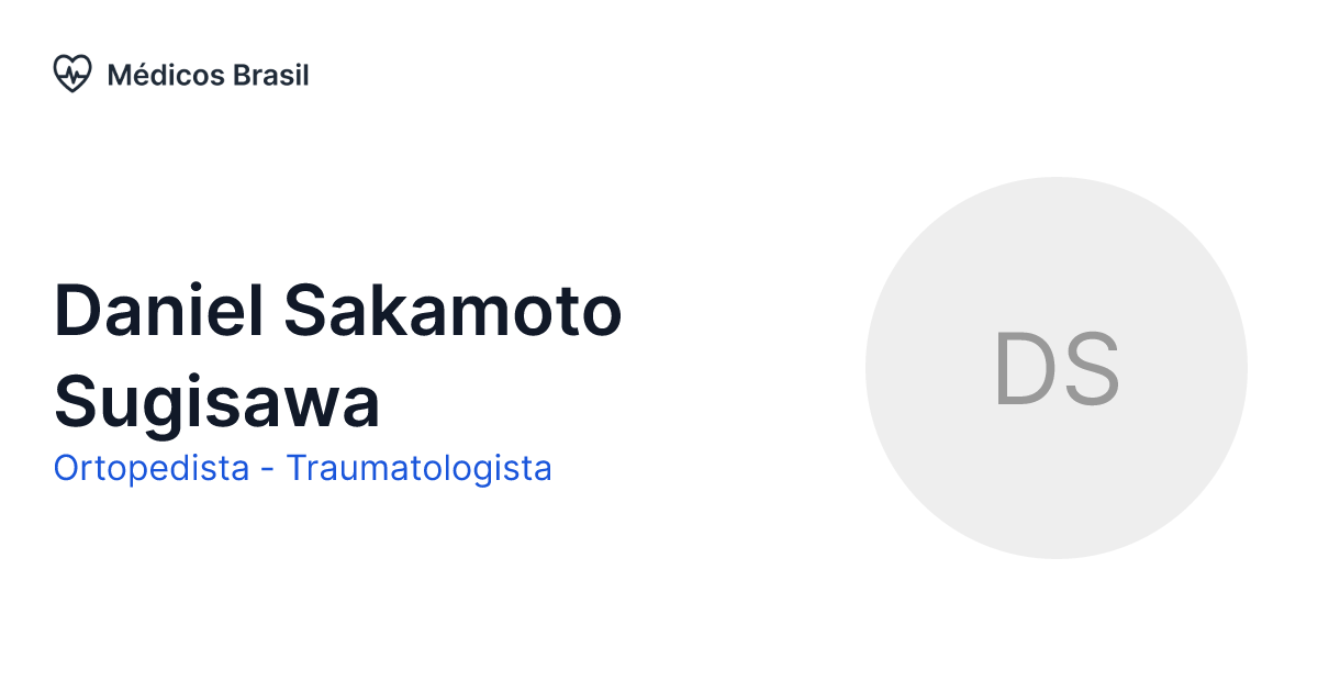 Daniel Sakamoto Sugisawa - Ortopedista - Traumatologista | Médicos Brasil
