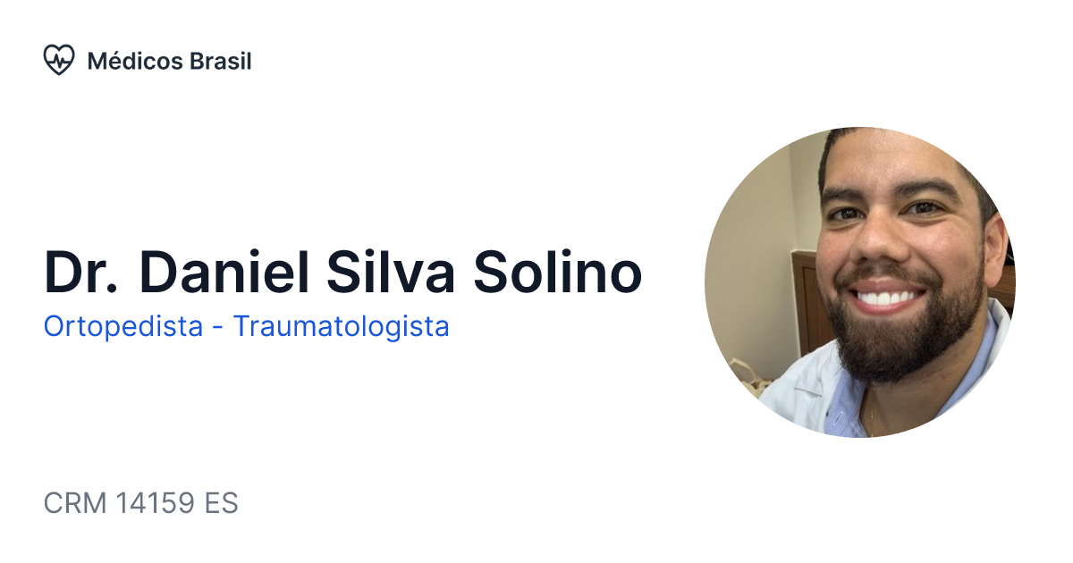 Dr. Daniel Silva Solino - Ortopedista - Traumatologista | Médicos Brasil