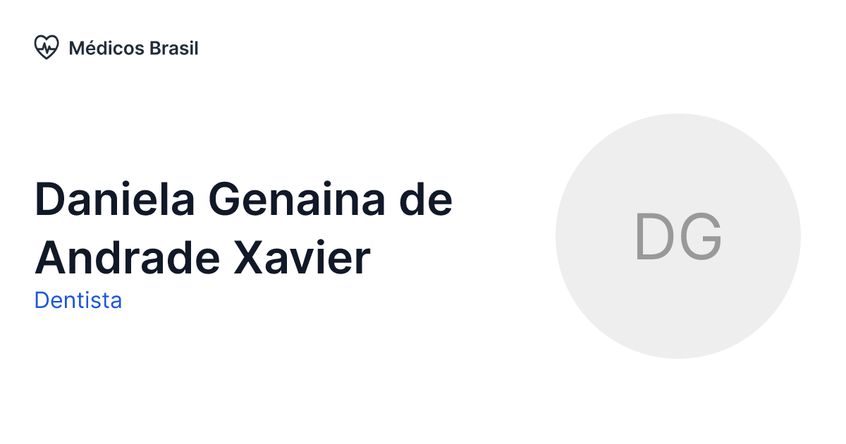 Daniela Genaina de Andrade Xavier - Dentista | Médicos Brasil