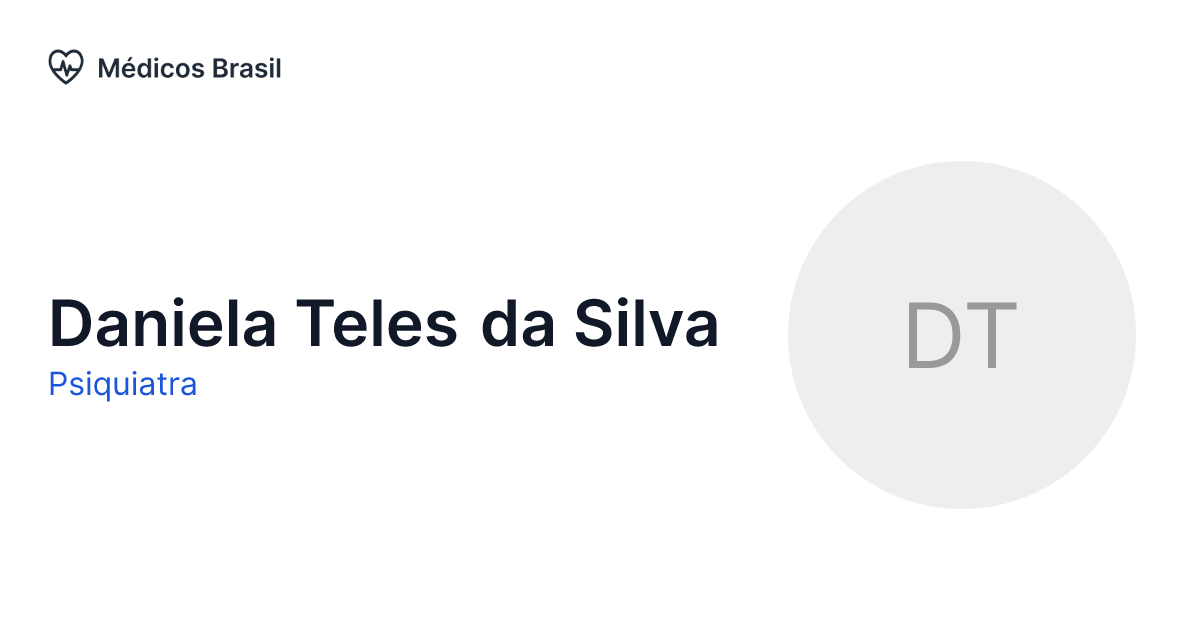 Daniela Teles da Silva - Psiquiatra | Médicos Brasil