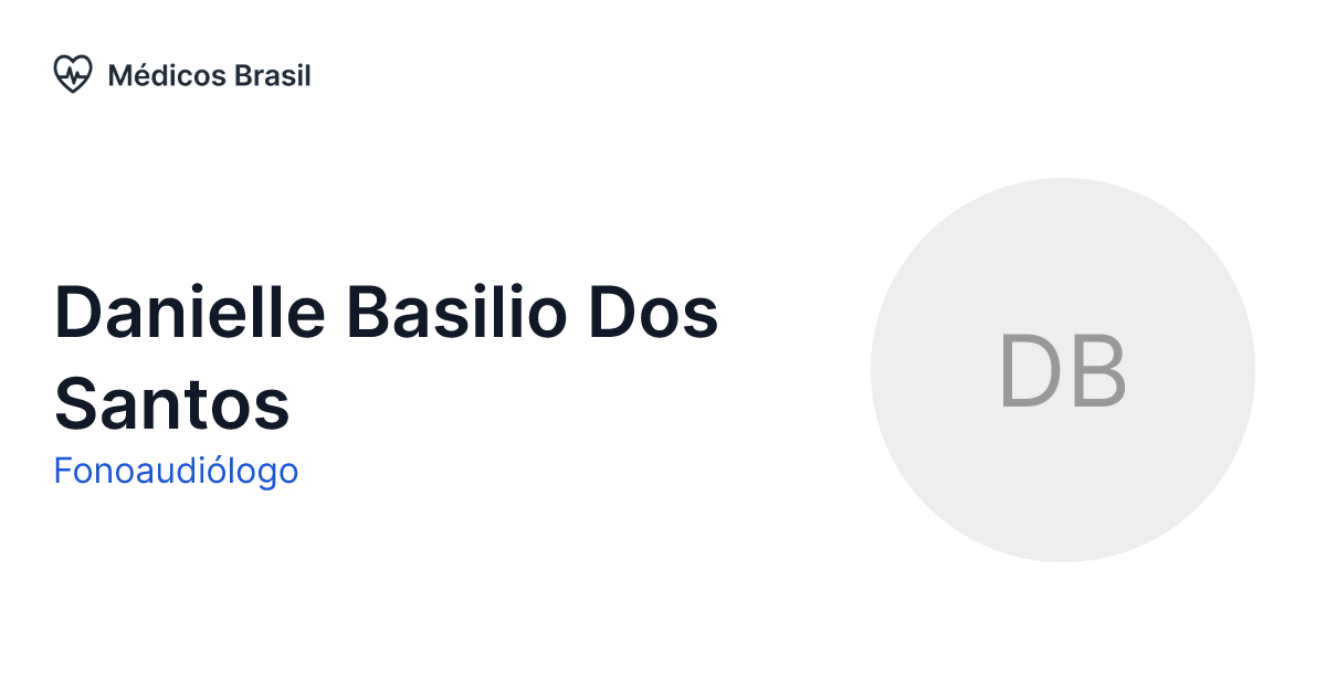 Danielle Basilio Dos Santos - Fonoaudiólogo | Médicos Brasil