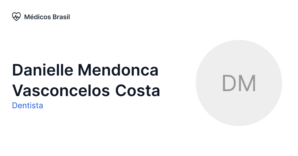 Danielle Mendonca Vasconcelos Costa - Dentista | Médicos Brasil
