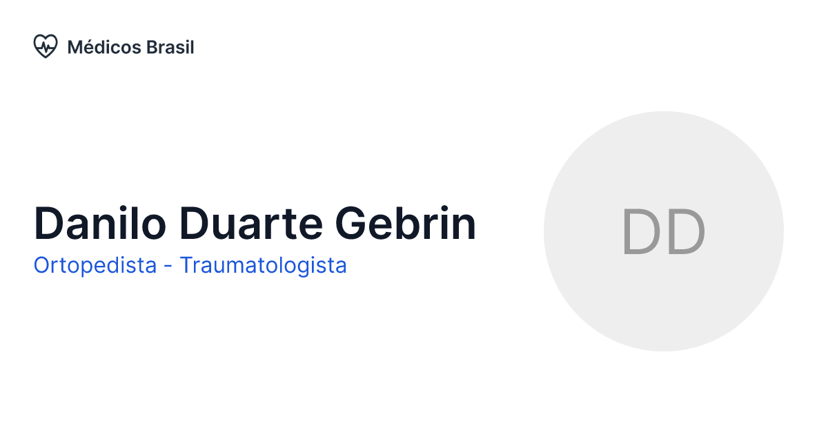 Danilo Duarte Gebrin - Ortopedista - Traumatologista | Médicos Brasil
