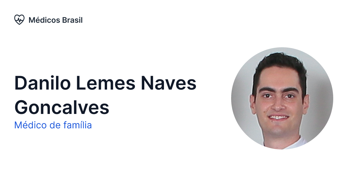 Danilo Lemes Naves Goncalves - Médico de família | Médicos Brasil