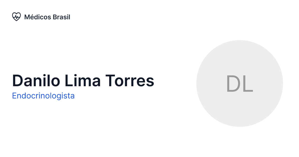 Danilo Lima Torres - Endocrinologista | Médicos Brasil