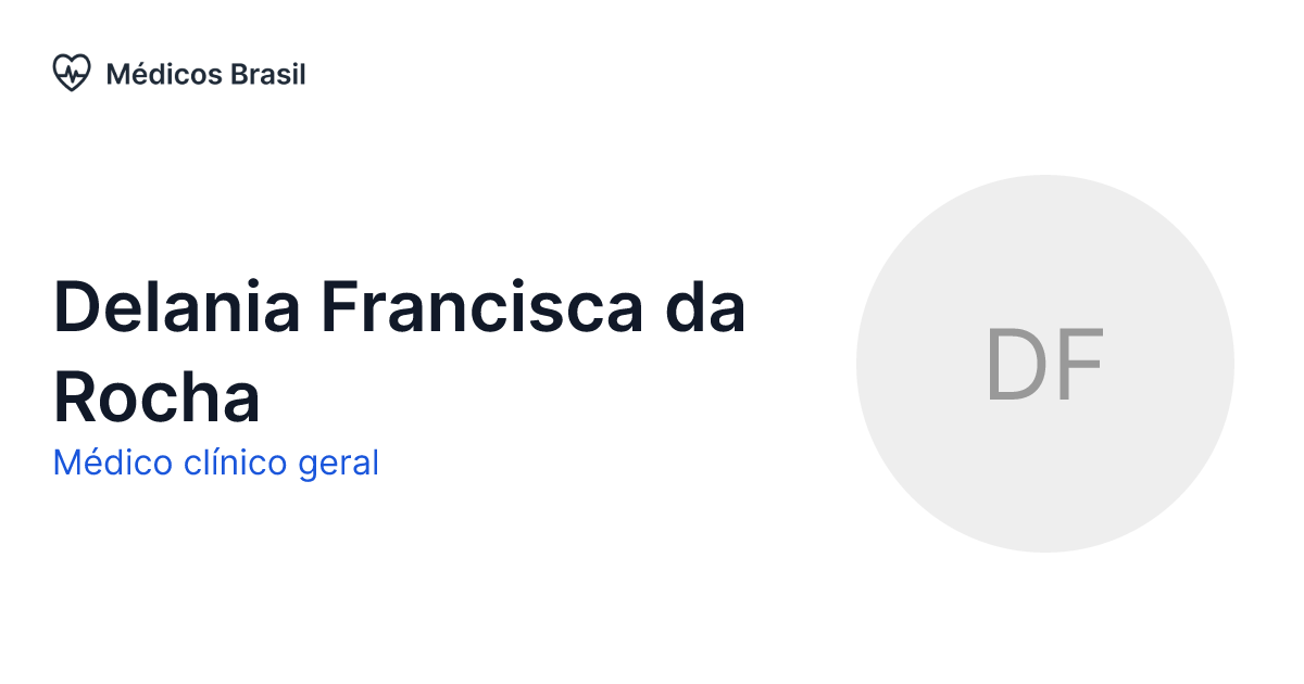 Delania Francisca da Rocha - Médico clínico geral | Médicos Brasil