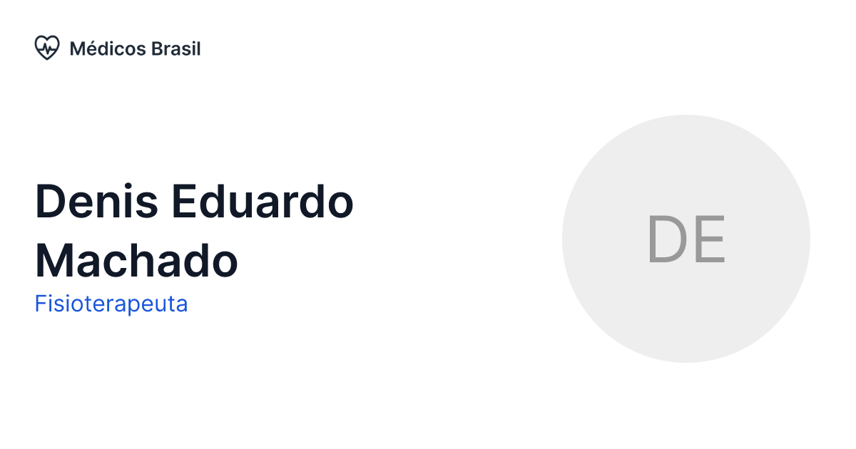 Denis Eduardo Machado - Fisioterapeuta | Médicos Brasil