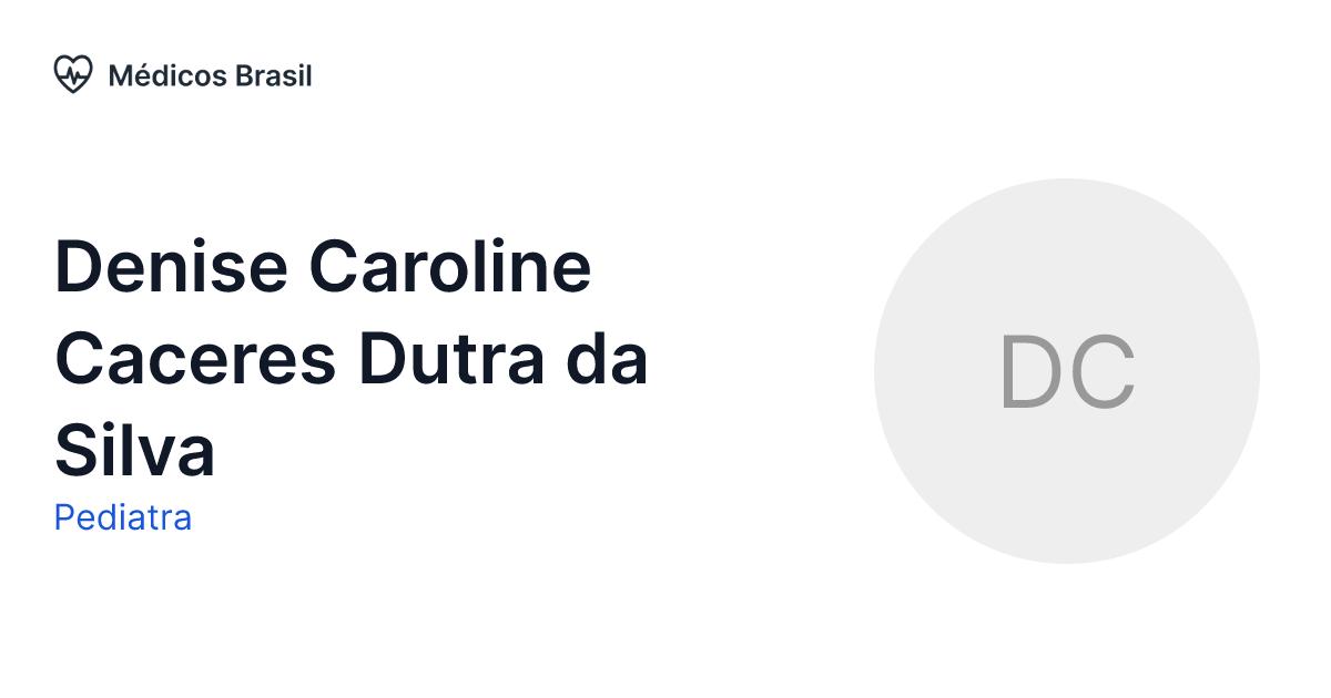 Denise Caroline Caceres Dutra da Silva - Pediatra | Médicos Brasil