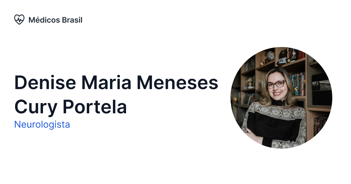 Denise Maria Meneses Cury Portela - Neurologista | Médicos Brasil
