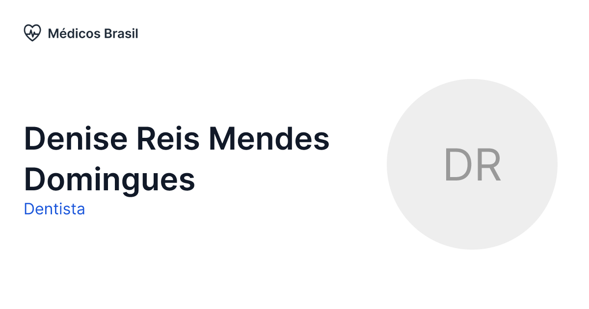 Denise Reis Mendes Domingues - Dentista | Médicos Brasil