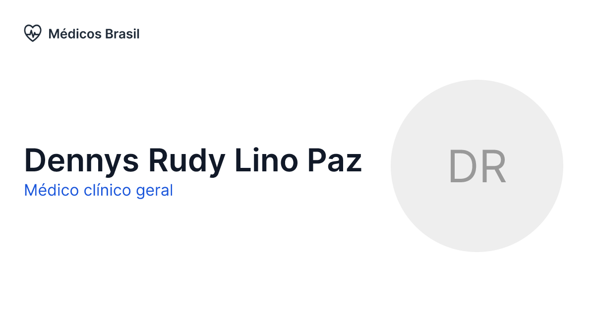 Dennys Rudy Lino Paz - Médico clínico geral | Médicos Brasil