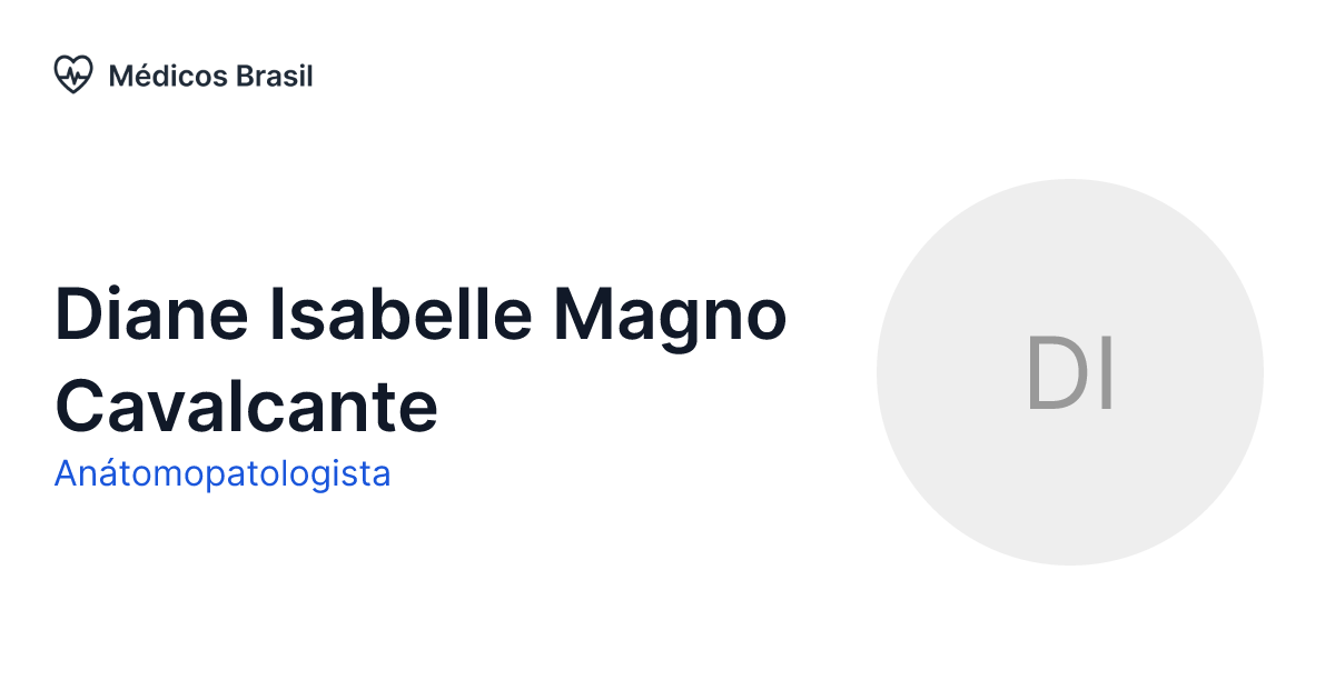 Diane Isabelle Magno Cavalcante - Anátomopatologista | Médicos Brasil