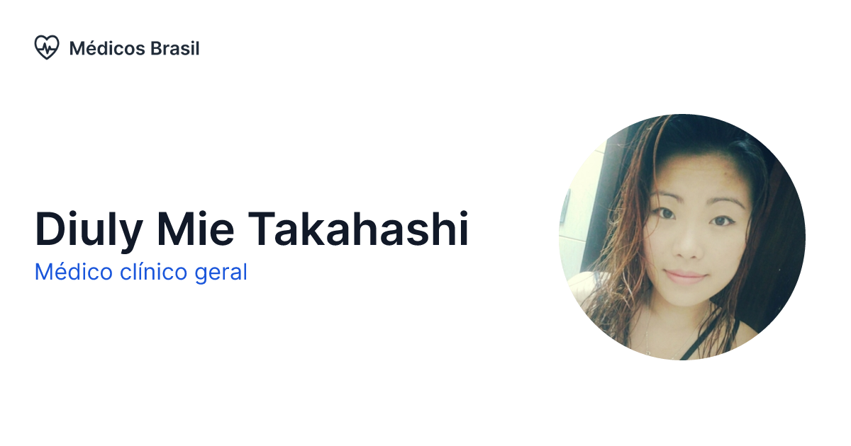 Diuly Mie Takahashi - Médico clínico geral | Médicos Brasil
