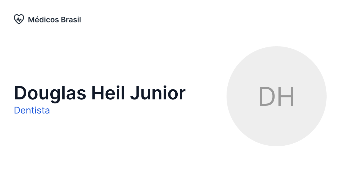 Douglas Heil Junior - Dentista | Médicos Brasil