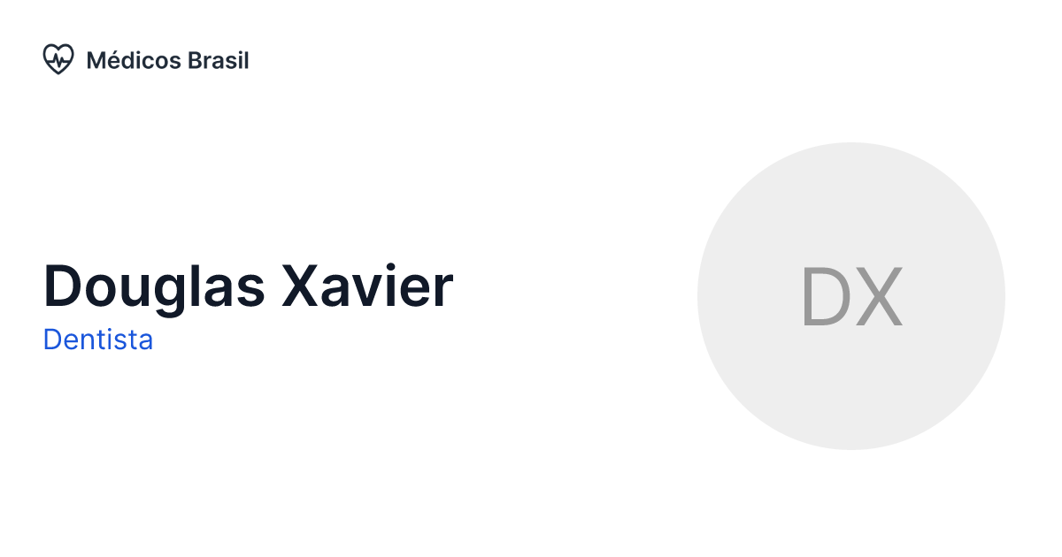 Douglas Xavier - Dentista | Médicos Brasil