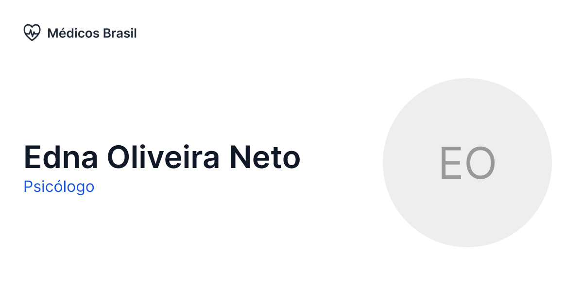 Edna Oliveira Neto - Psicólogo | Médicos Brasil