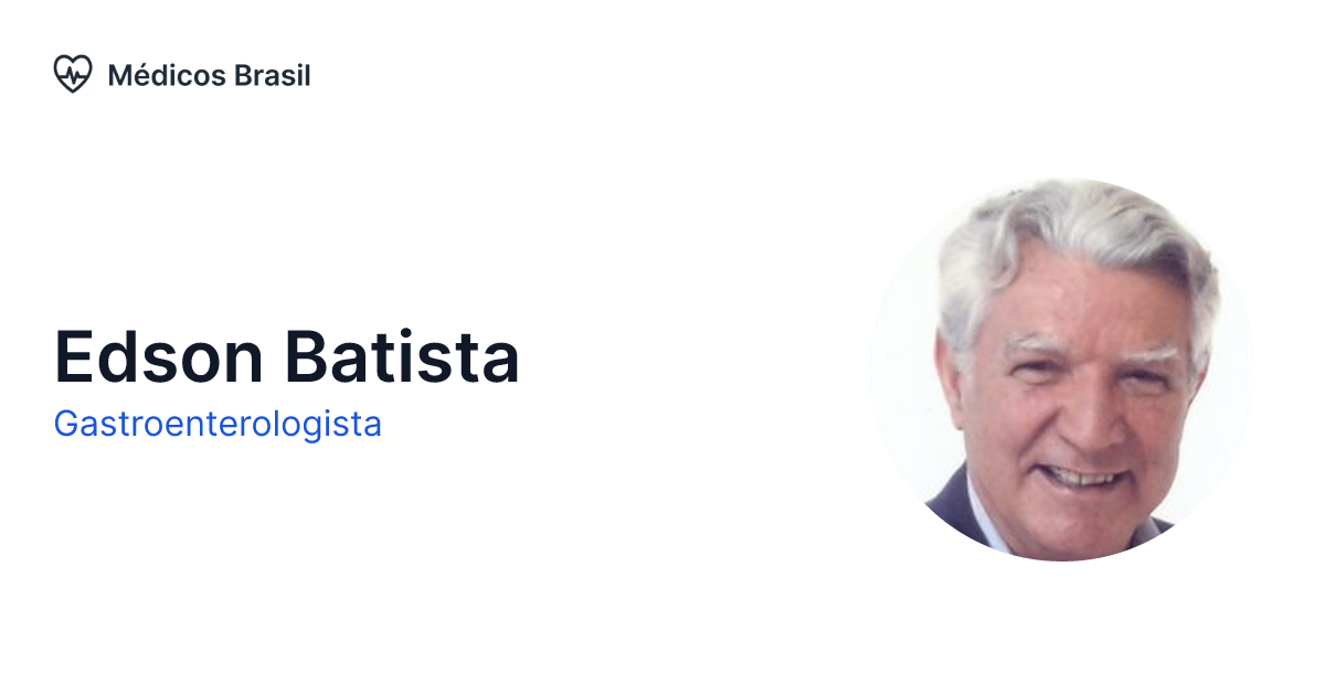 Edson Batista - Gastroenterologista | Médicos Brasil