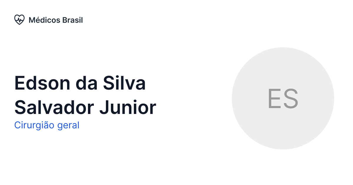 Edson da Silva Salvador Junior - Cirurgião geral | Médicos Brasil