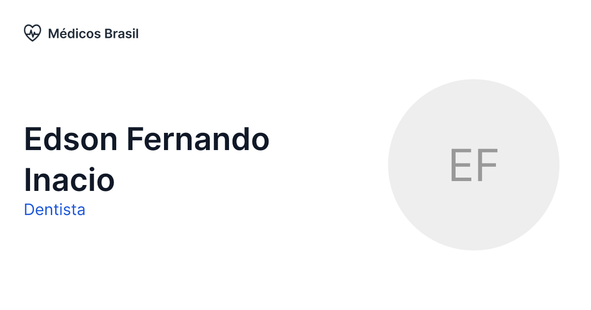 Edson Fernando Inacio - Dentista | Médicos Brasil