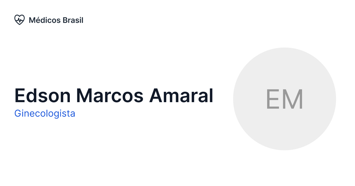 Edson Marcos Amaral - Ginecologista | Médicos Brasil