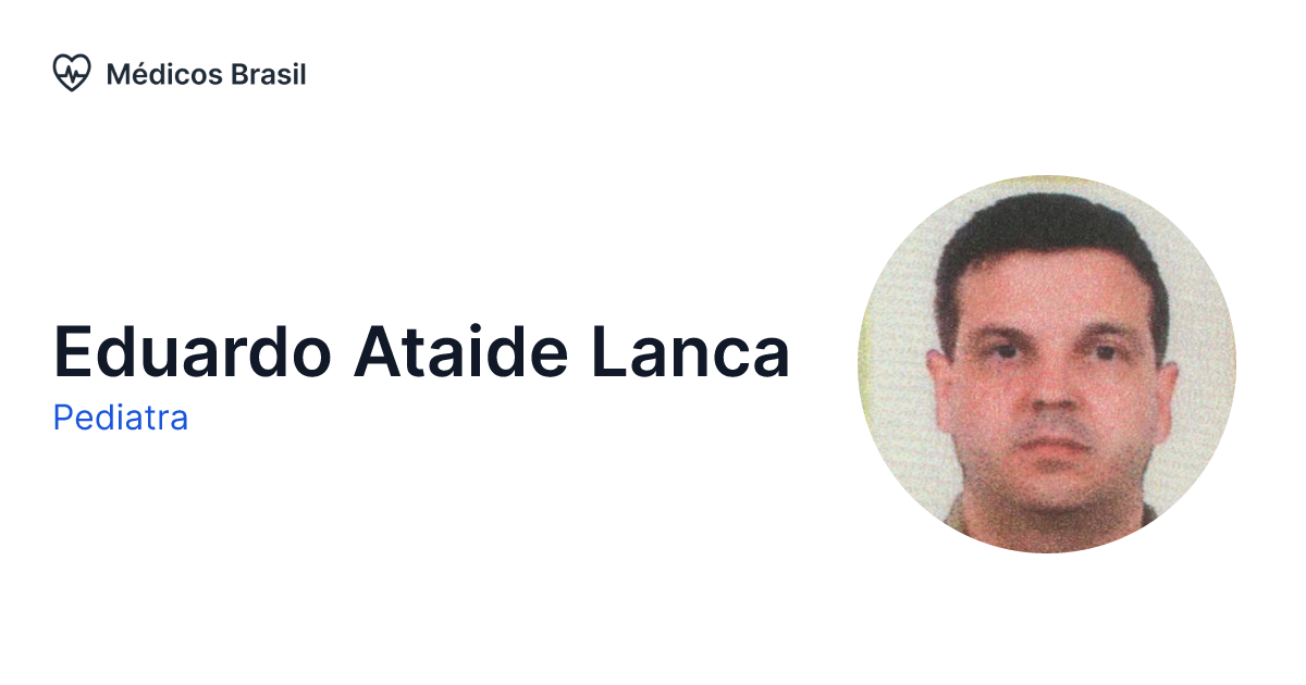 Eduardo Ataide Lanca - Pediatra | Médicos Brasil