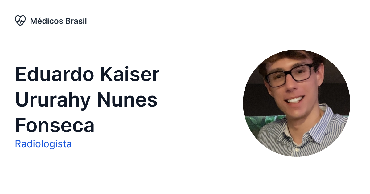 Eduardo Kaiser Ururahy Nunes Fonseca - Radiologista | Médicos Brasil
