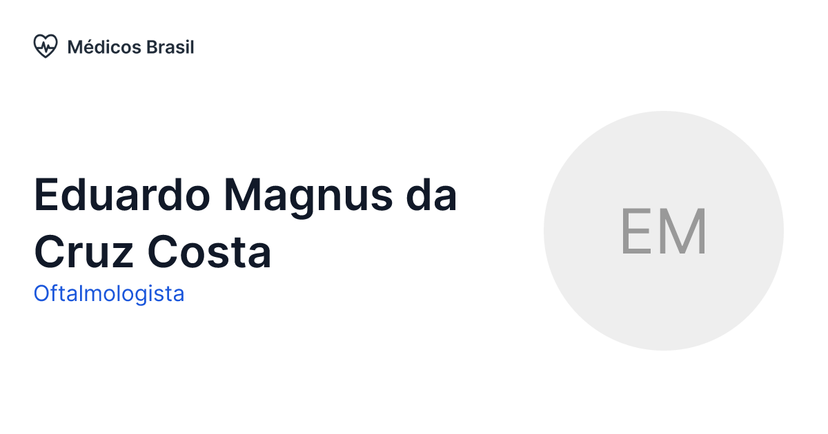 Eduardo Magnus da Cruz Costa - Oftalmologista | Médicos Brasil
