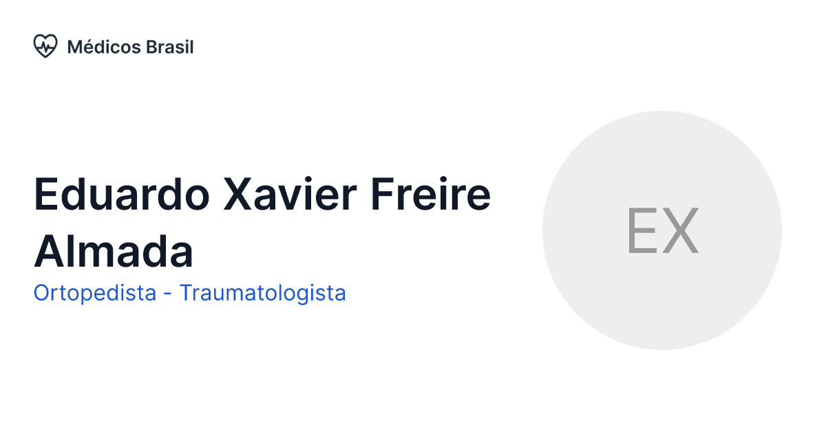 Eduardo Xavier Freire Almada - Ortopedista - Traumatologista | Médicos ...