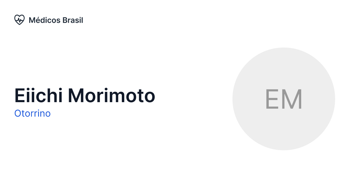 Eiichi Morimoto - Otorrino | Médicos Brasil