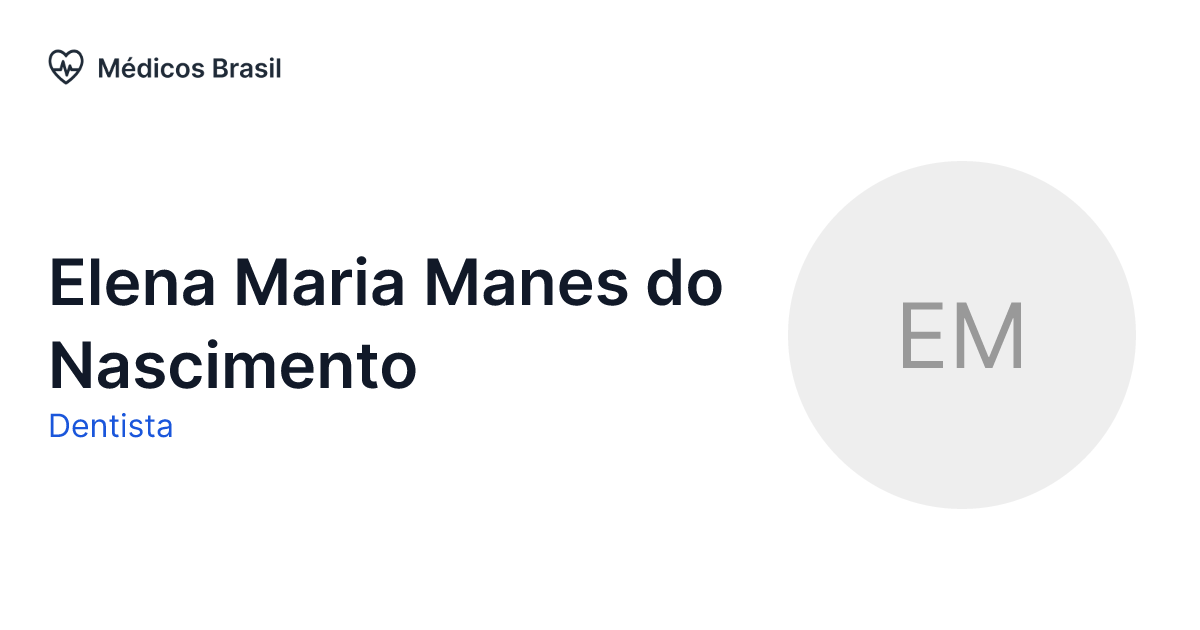 Elena Maria Manes do Nascimento - Dentista | Médicos Brasil