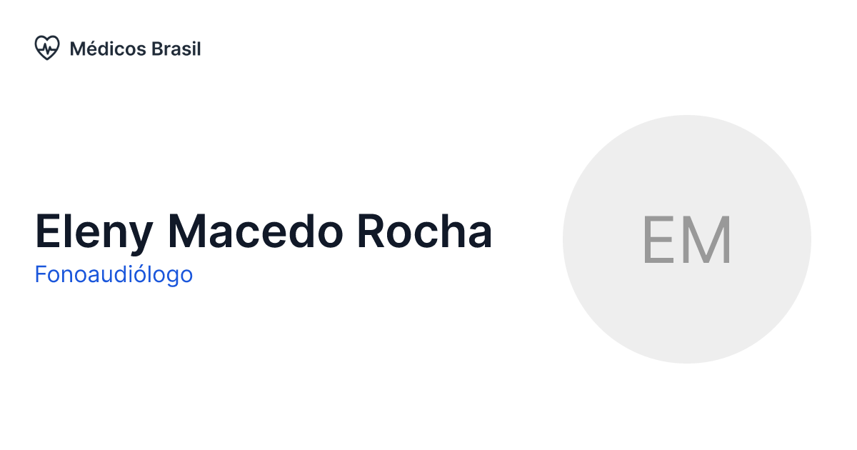 Eleny Macedo Rocha - Fonoaudiólogo | Médicos Brasil